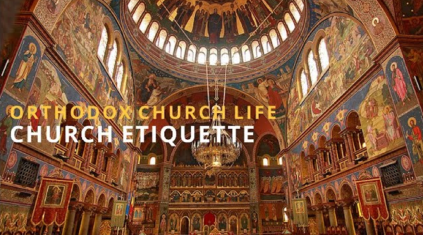 Church Etiquette. – The Sign of the Theotokos Orthodox Church